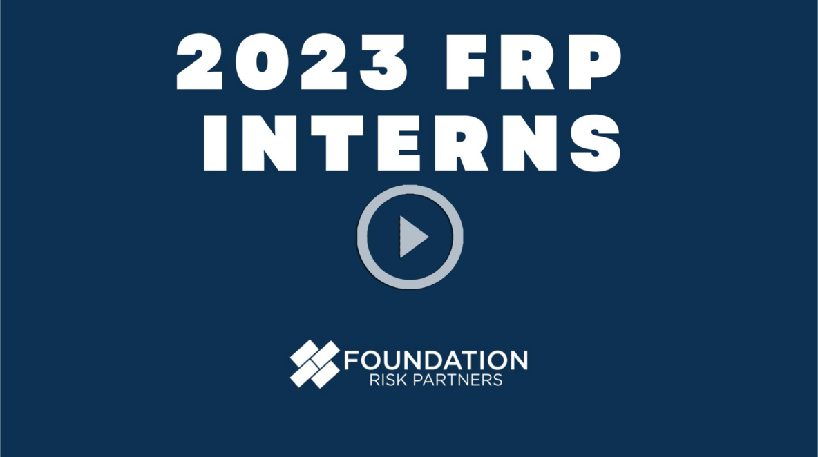 FRP’s 2023 Internship Program Wraps | Foundation Risk Partners